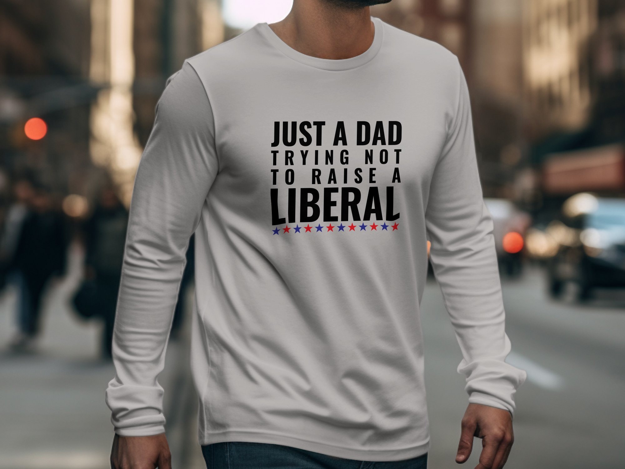 Patriotic Dad Shirt, Just A Dad Trying Not to Raise A Liberal, Pro ...