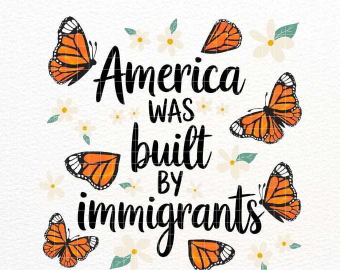 America Was Built by Immigrants Png, Pro Immigrants Png, Human Rights ...