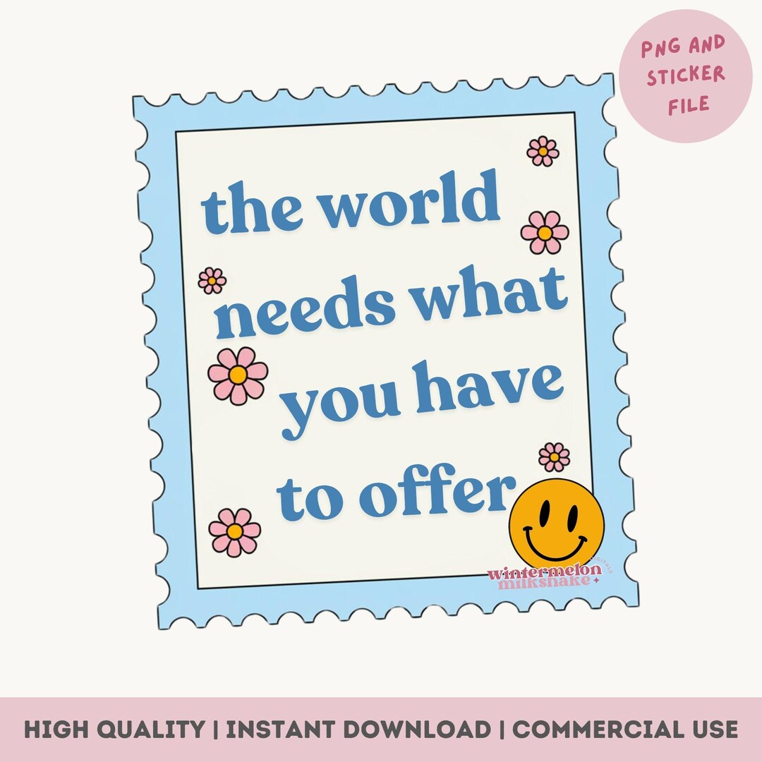 The World Needs You Stampost Kawaii Png, Motivational Quote, Mental ...