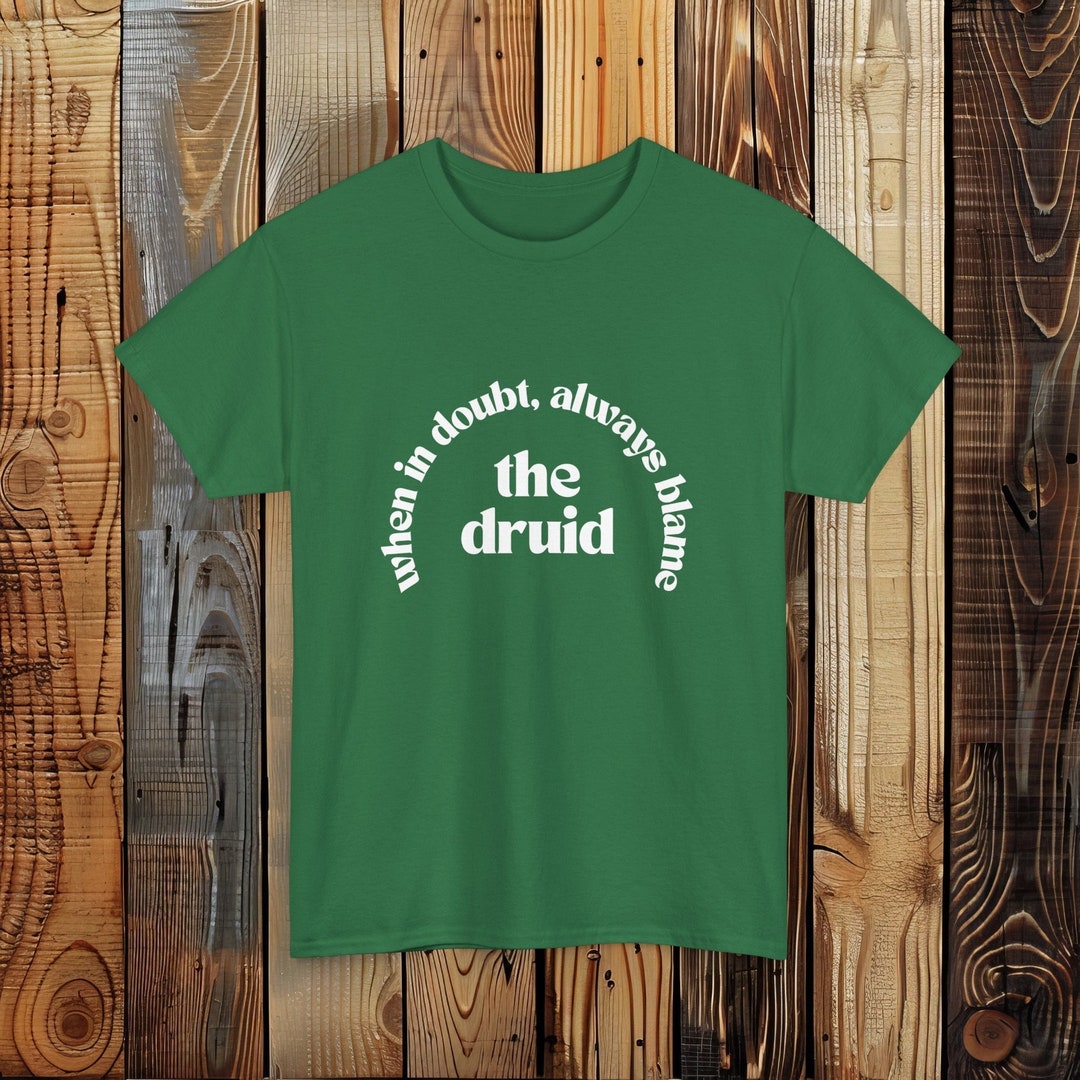 Funny Dnd Druid Shirt, Always Blame the Druid Shirt, Dnd Group Shirt ...