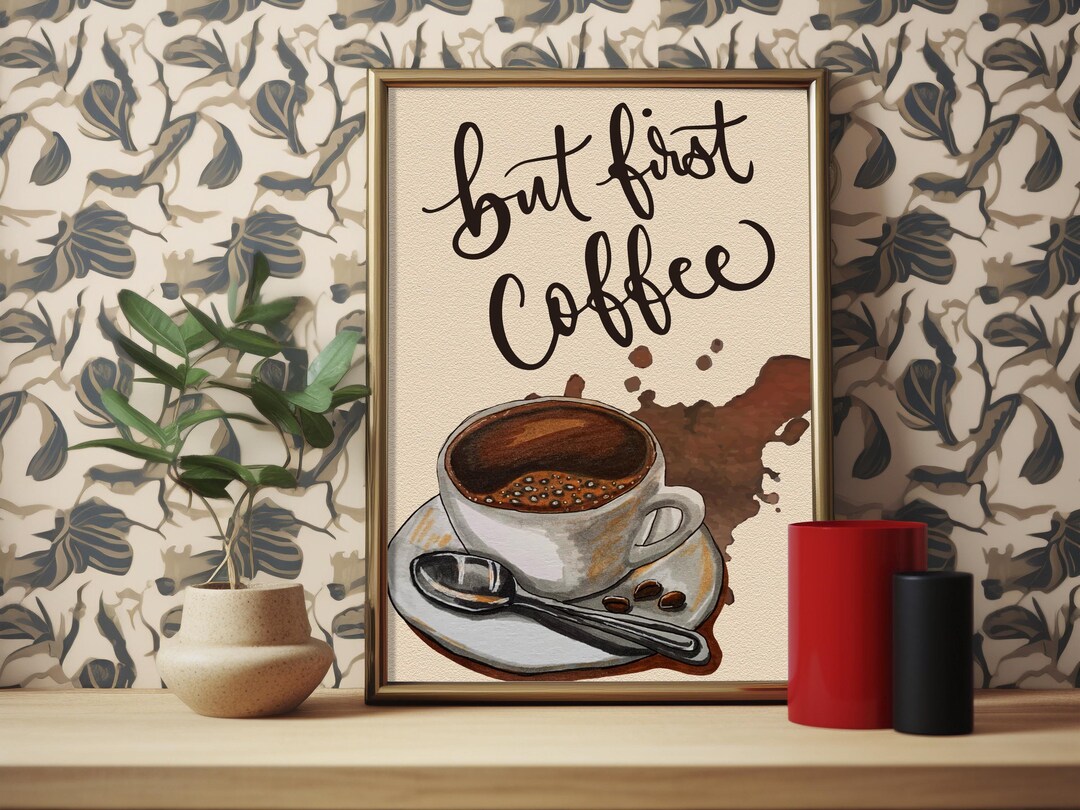But First Coffee Wall Art Printable Kitchen Wall Decor Watercolor ...
