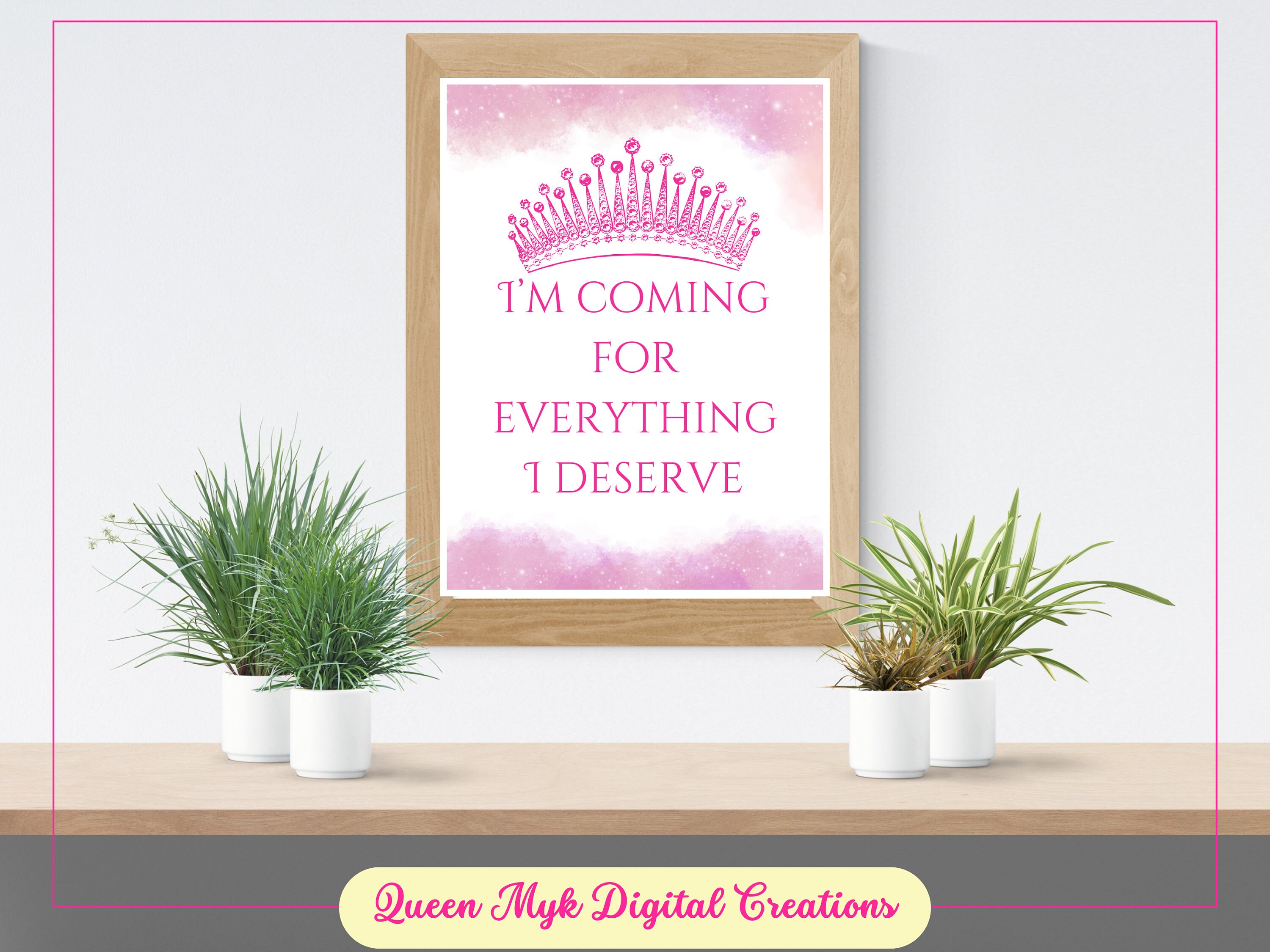 Motivational Wall Art / I'm Coming for Everything I Deserve ...