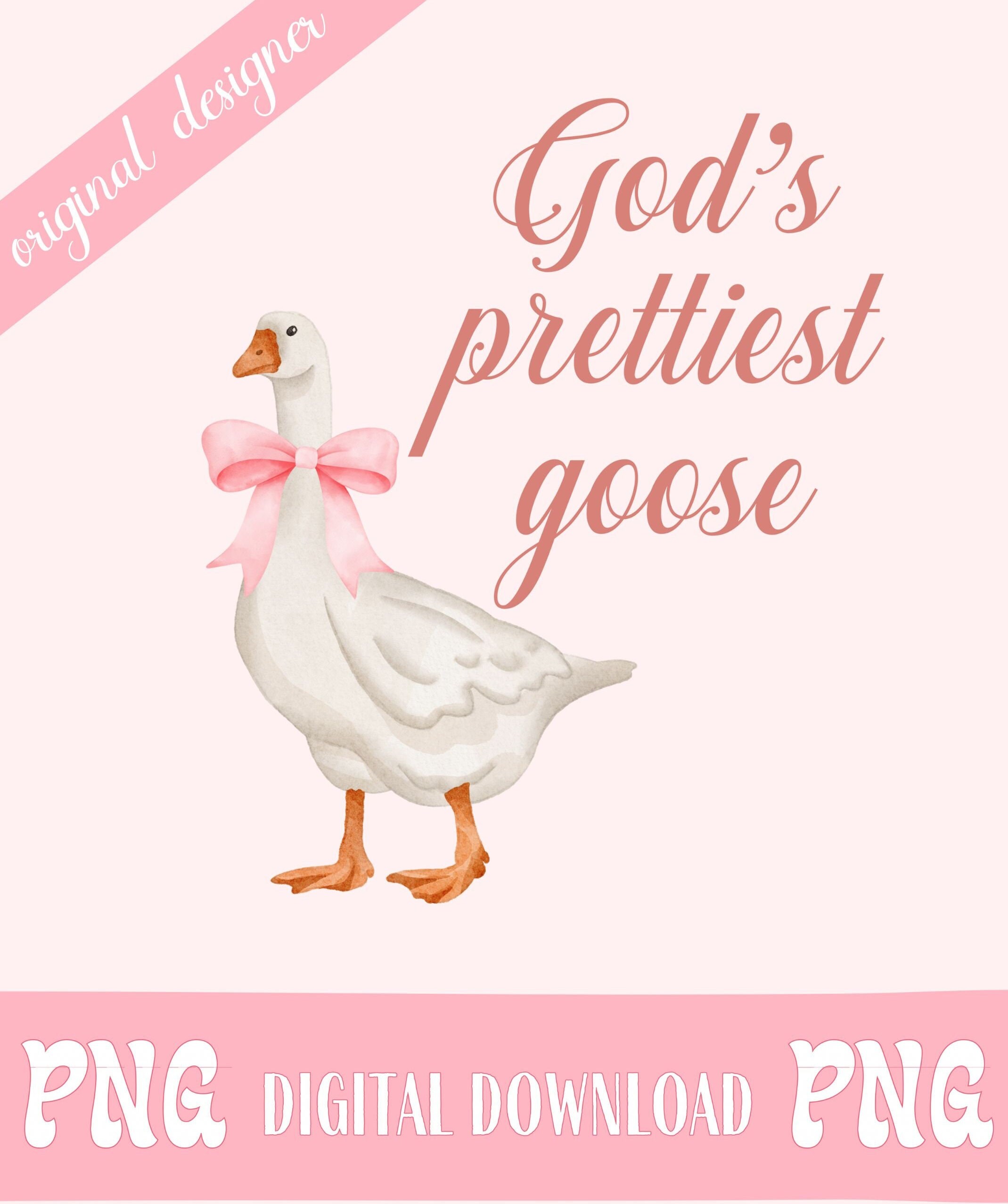 God's Prettiest Goose PNG Sublimation Pink Bows Goose Png Silly Goose ...