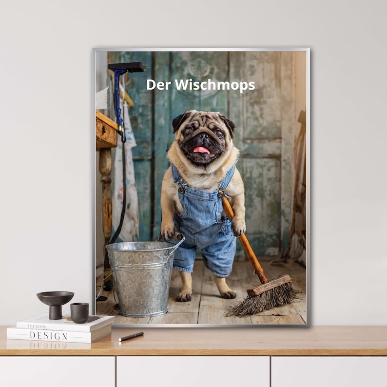Mops mit Wischmop, KI generiert, lustiger Spruch Poster, tierisches ...
