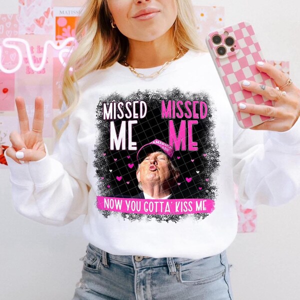 Trump You Missed Sweatshirt - Etsy