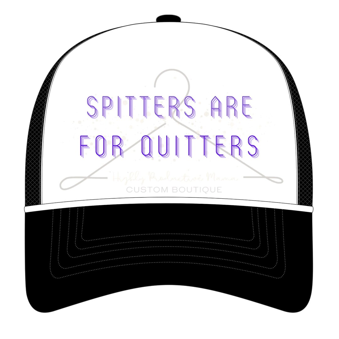 Spitters Are for Quitters, PNG, Bachelorette, Trucker Hat, Funny ...