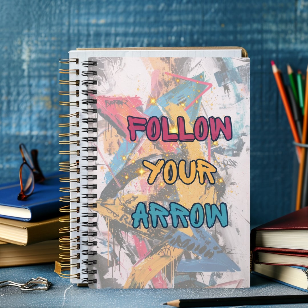 Follow Your Arrow Spiral Notebook, Soft Cover Notebook, Follow Your ...
