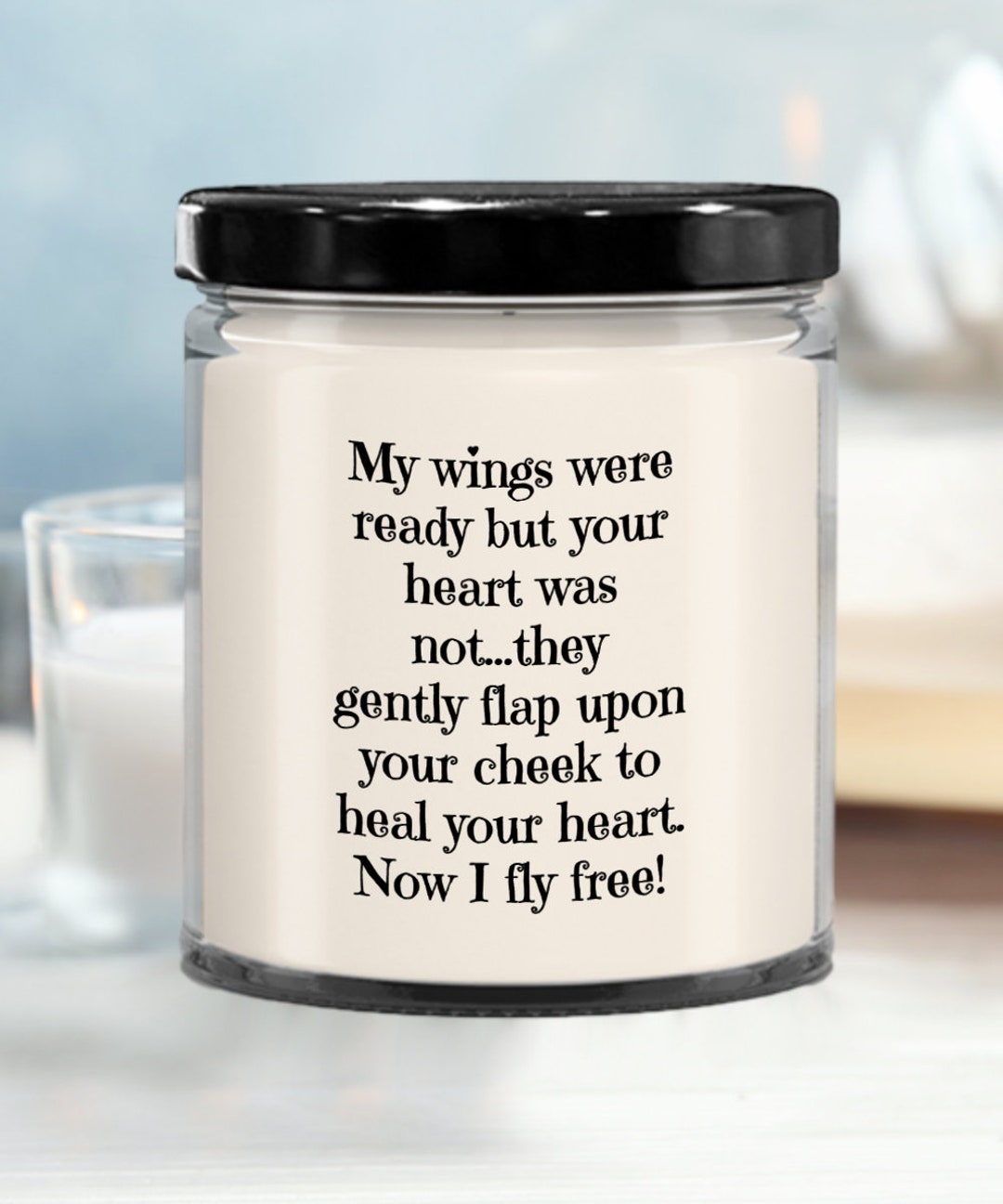 Missing You Candle: My Wings Were Ready but Your Heart Was Not. Sorry ...