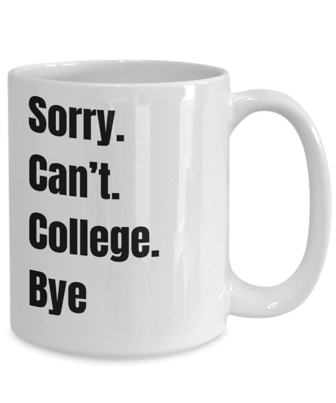 Funny Graduation Mug: Sorry Can't College, Class of 2024 Gift - Etsy
