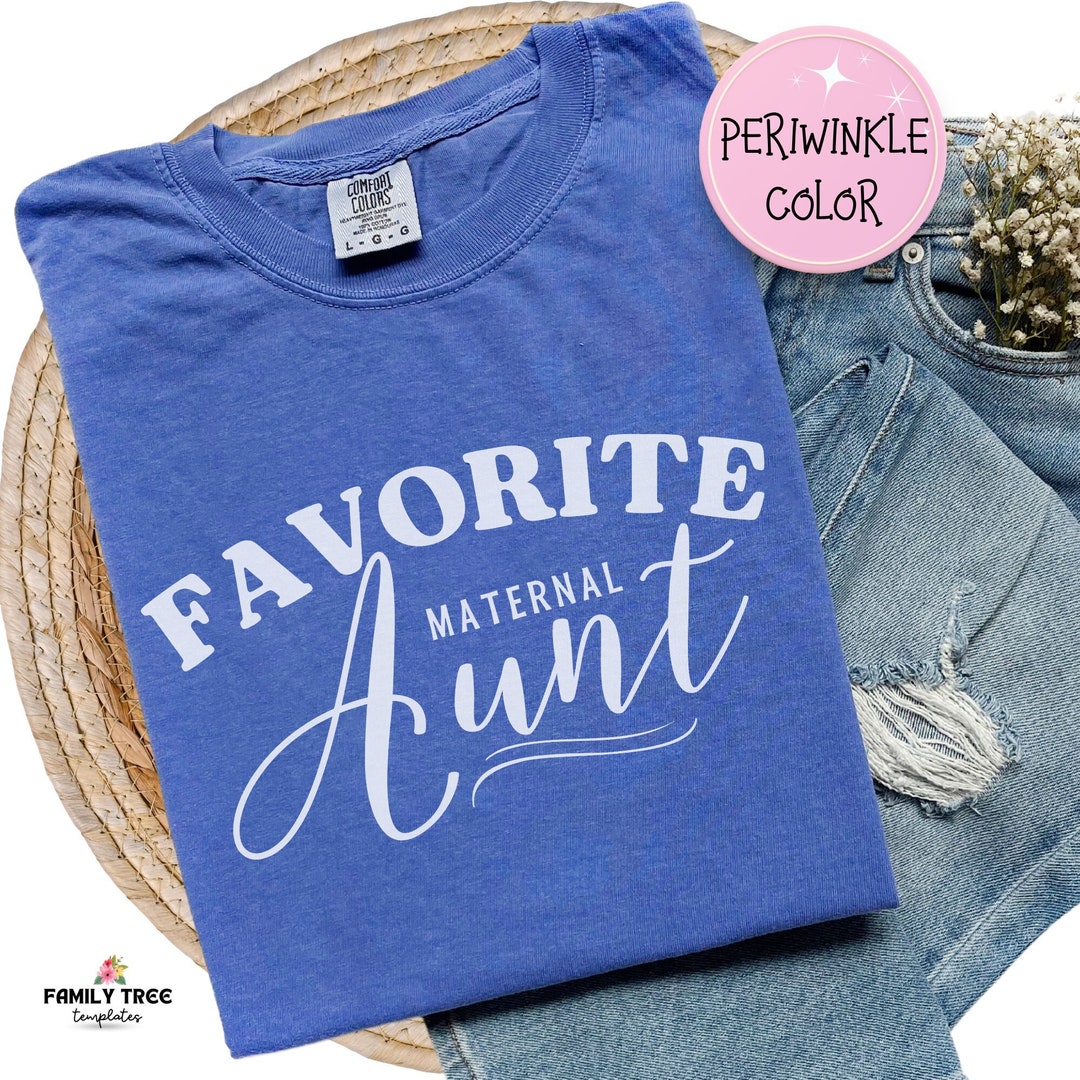 Favorite Maternal Aunt Shirt Mother's Day Baby Announcement Gift Auntie Family History Reunion ...
