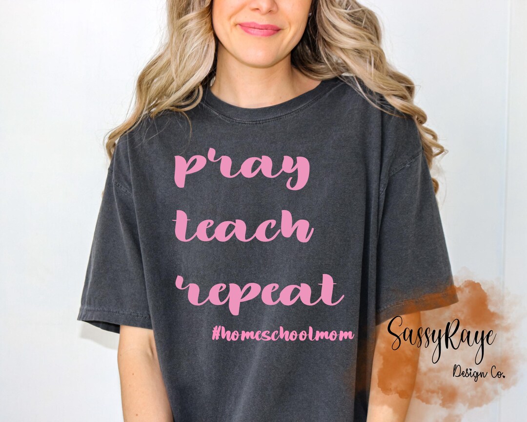 Pray Teach Repeat Homeschool Mama Digital Png for Sublimation and DTF ...