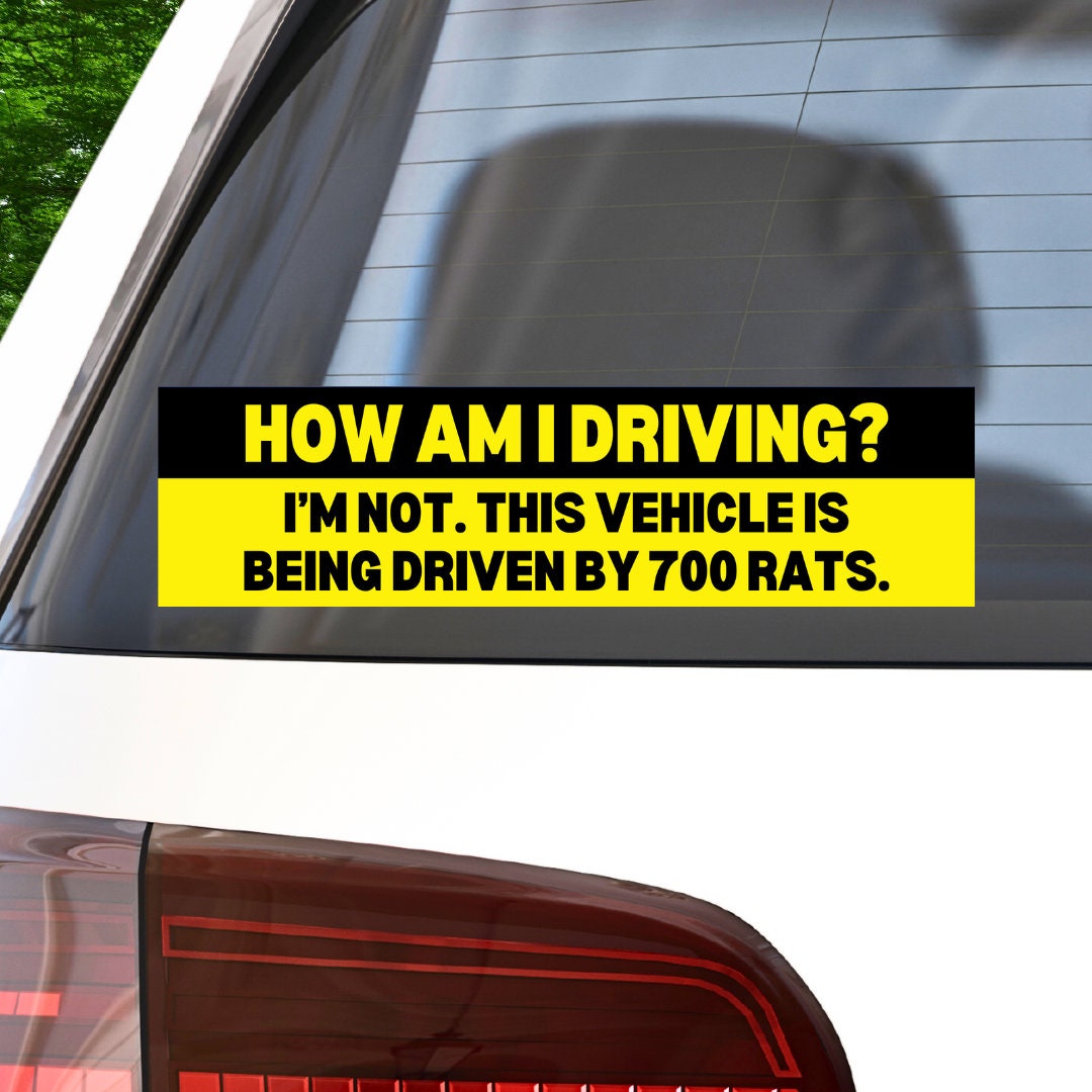 How Am I Driving I'm Not. This Vehicle is Being Driven by 700 Rats ...