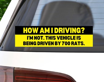 How Am I Driving Funny Bumper Sticker I'm Not This Vehicle is Being ...