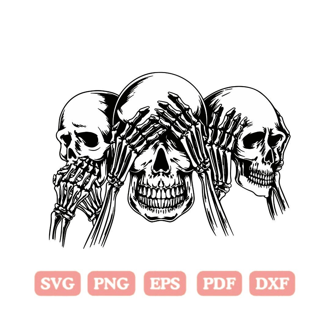 Three Skulls Svg, See Hear Speak No Evil Svg, Hear See Speak Skull Svg ...