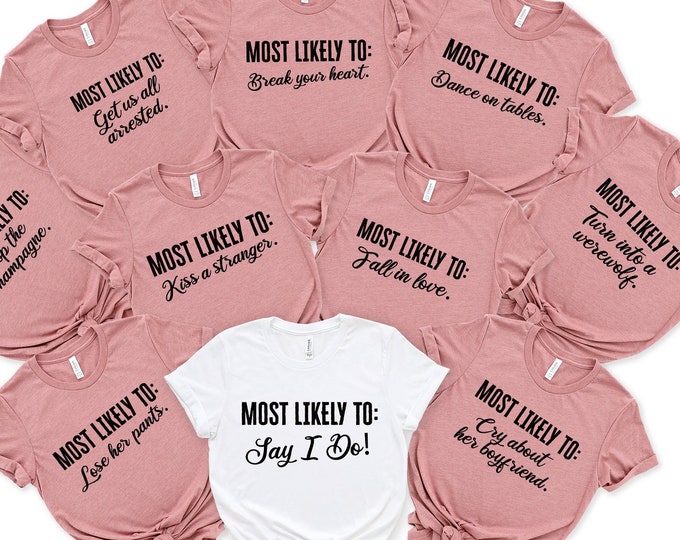 Most Likely to Personalized Bachelorette Party Shirts, Most Likely to ...