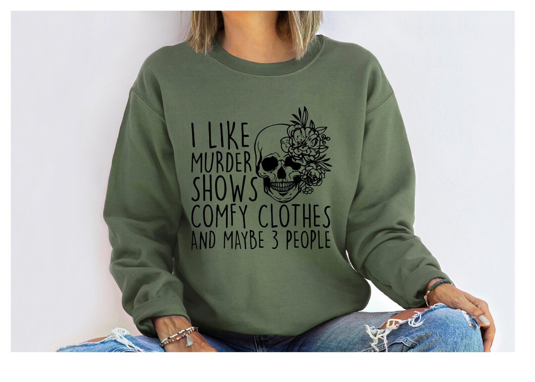 I Like Murder Shows Comfy Clothes and Maybe Like 3 People,true Crime ...