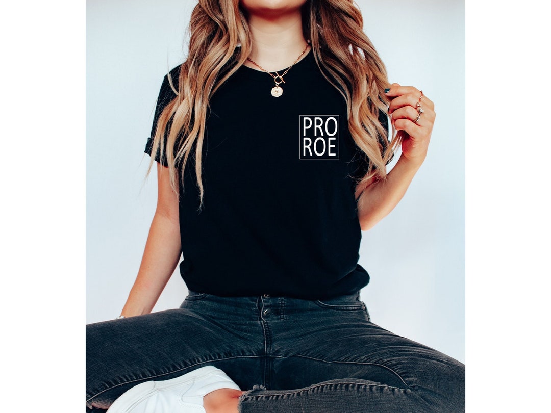 Pro Roe Shirt, Pro Choice Shirt, Pro Roe Shirt, Activist Shirt ...