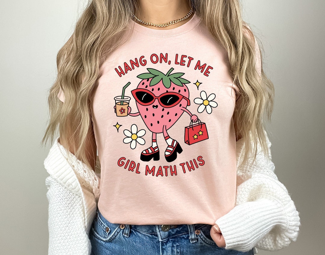 Funny Girl Math Shirt, Hang on Let Me Girl Math This Shirt, Y2K ...