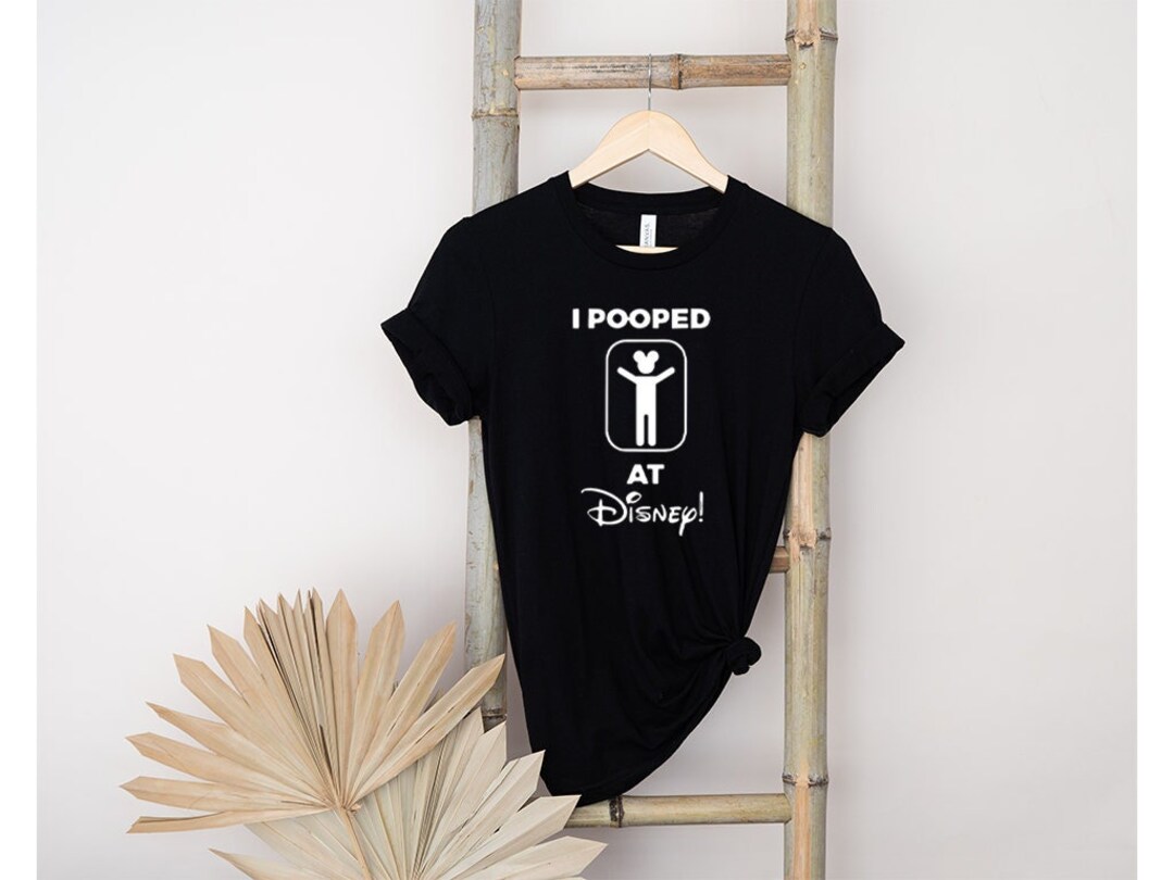 I Pooped at Disney Shirts, Disney Gift Shirts, Father's Day Shirt ...
