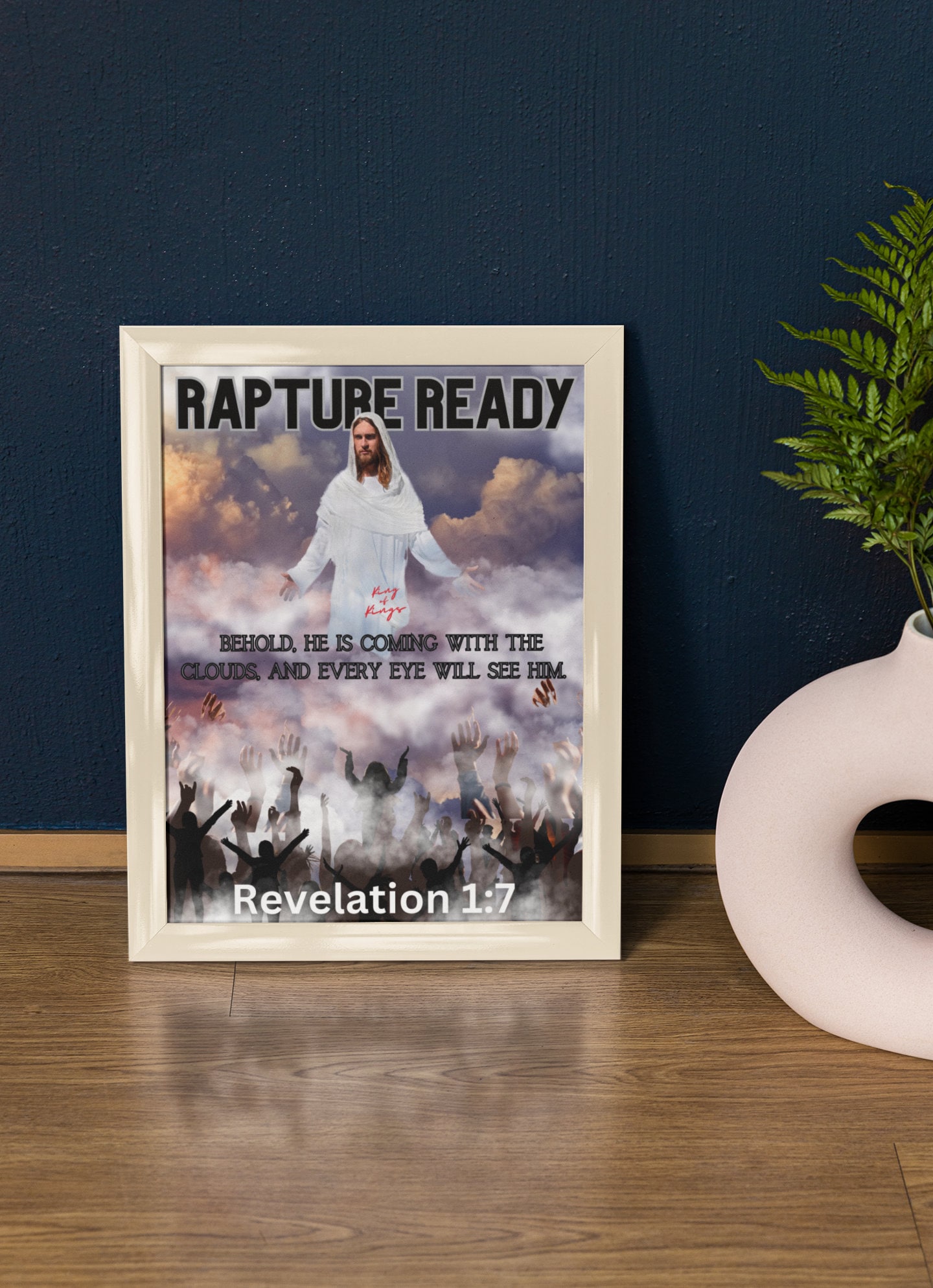Christian Wall Art, Rapture Ready - Revelation 1:7, Behold, He is ...