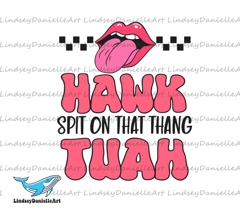 Hawk Spit on That Thang Tuah SVG Instant Download - Etsy