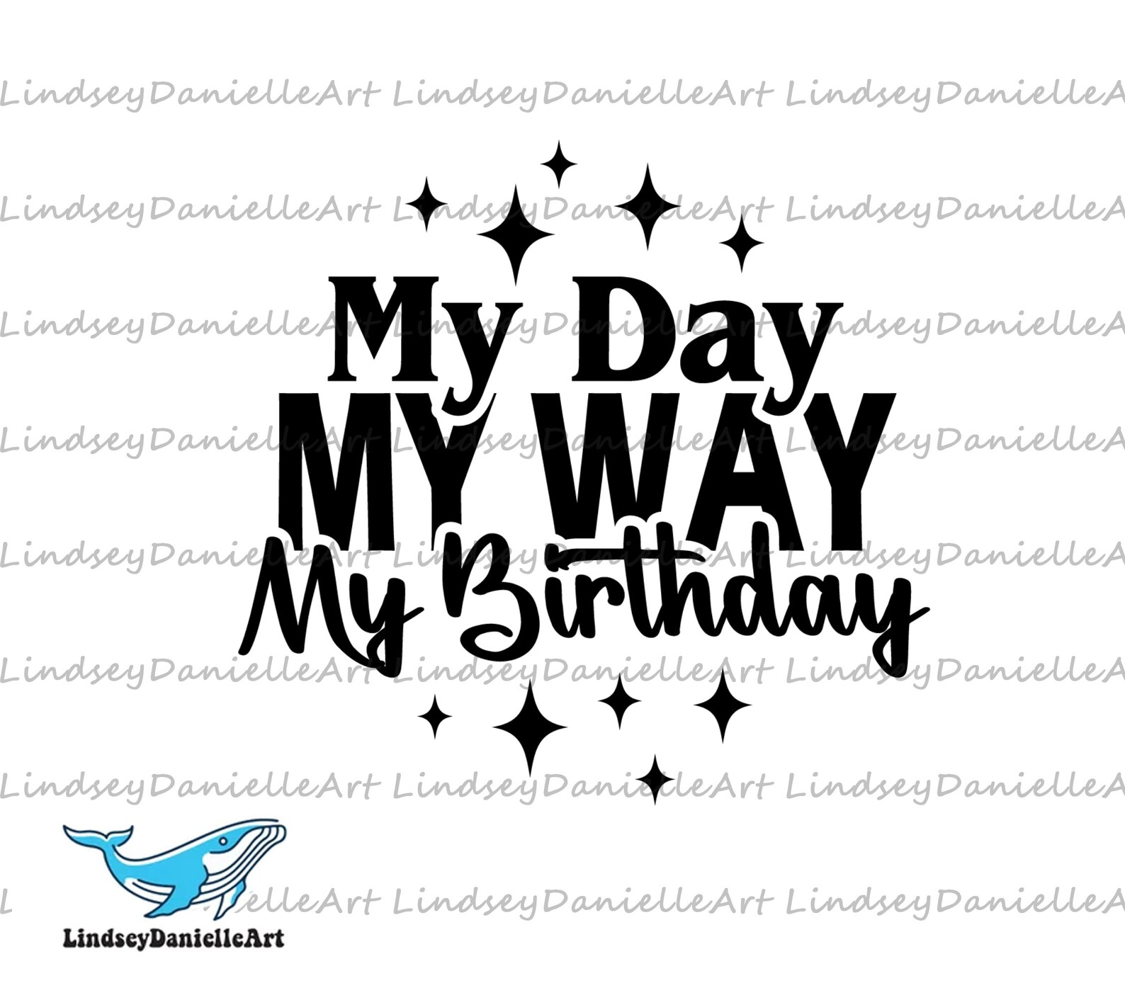 My Day My Way My Birthday Svg, Birthday Svg, Happy Birthday Svg, My Day ...