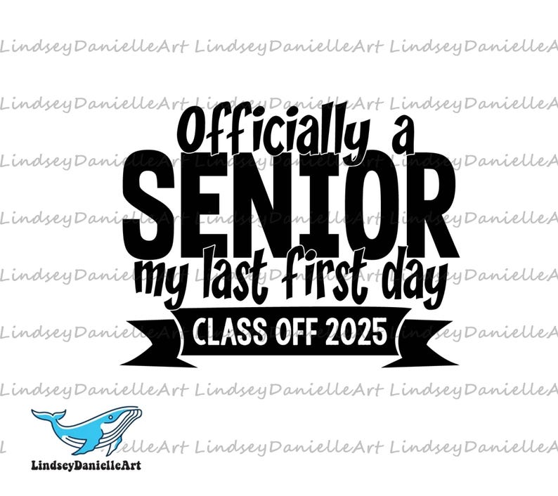 Senior 2025 Svg Class of 2025 Svg Officially a Senior Last First Day ...