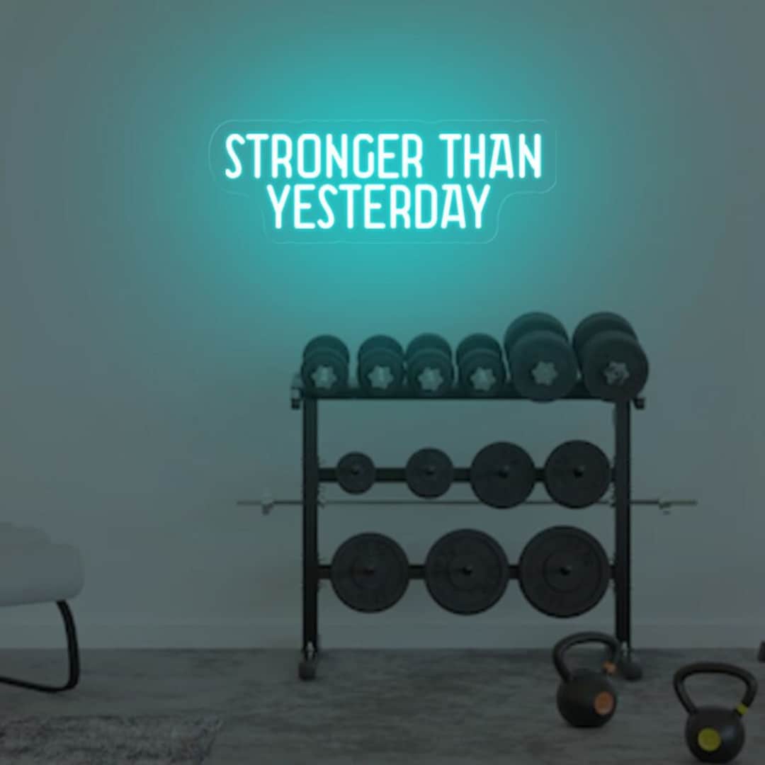 Stronger Than Yesterday Neon Sign,gym Led Light Sign,handmade Neon Sign ...