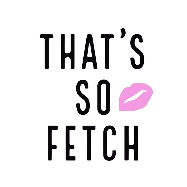 That's so Fetch - Etsy
