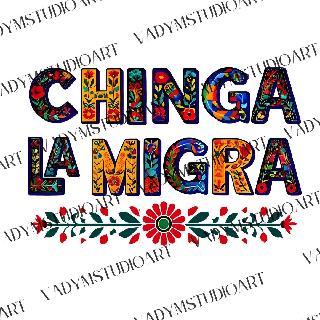Chinga La Migra PNG, Anti Trump Digital Download, Immigration Rights ...