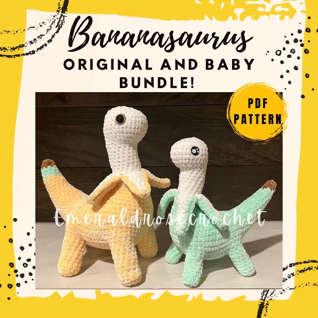 Bananasaurus and Baby Bananasaurus NO SEW Crochet Pattern Bundle - Etsy