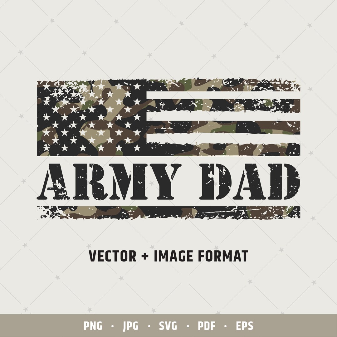 Camo Army Dad US Flag Svg | Camouflage Daddy Vintage Eps | Army Father ...