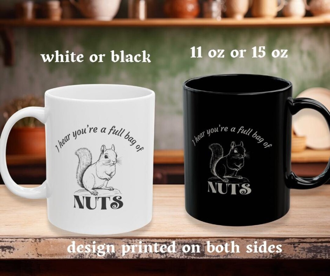 Full Bag of Nuts Mug: Funny Sarcastic Coffee Cup - Etsy