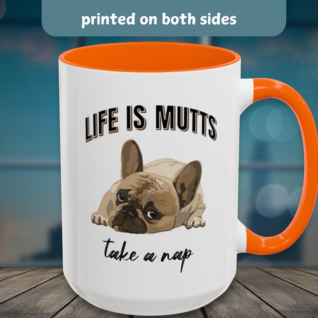 Funny Dog Coffee Mug: Life is Mutts, Take a Nap - Etsy