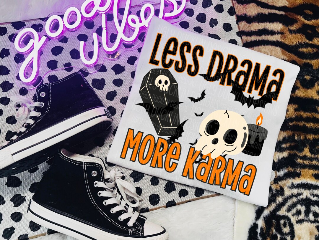 Less Drama More Karma PNG Snarky Digital Download Spooky Sublimation - Etsy