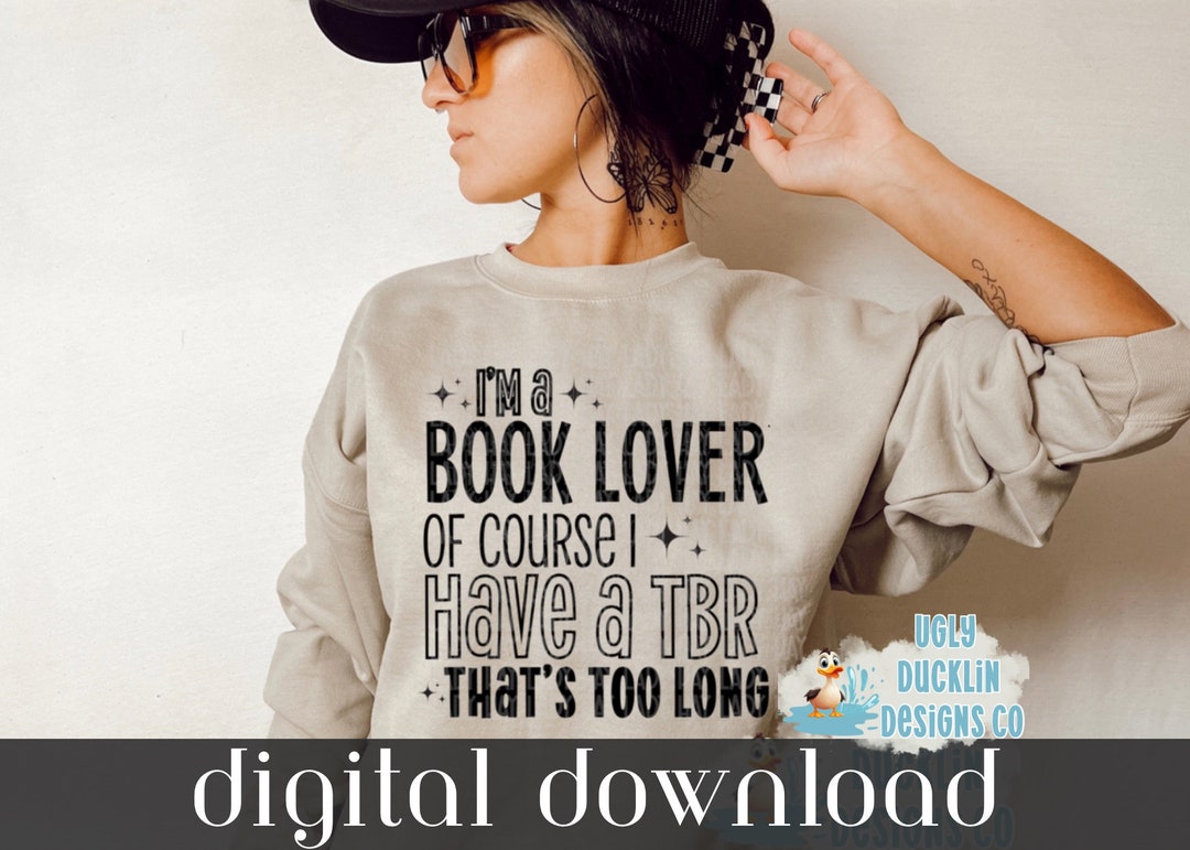 I’m a Book Lover PNG, TBR, Digital Download - Etsy