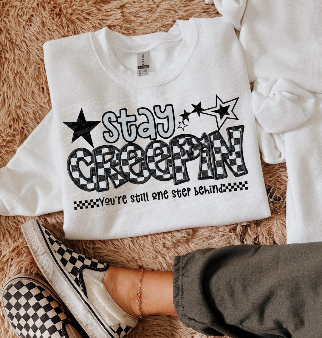 Stay Creepin PNG Snarky Digital Download Funny Sublimation - Etsy