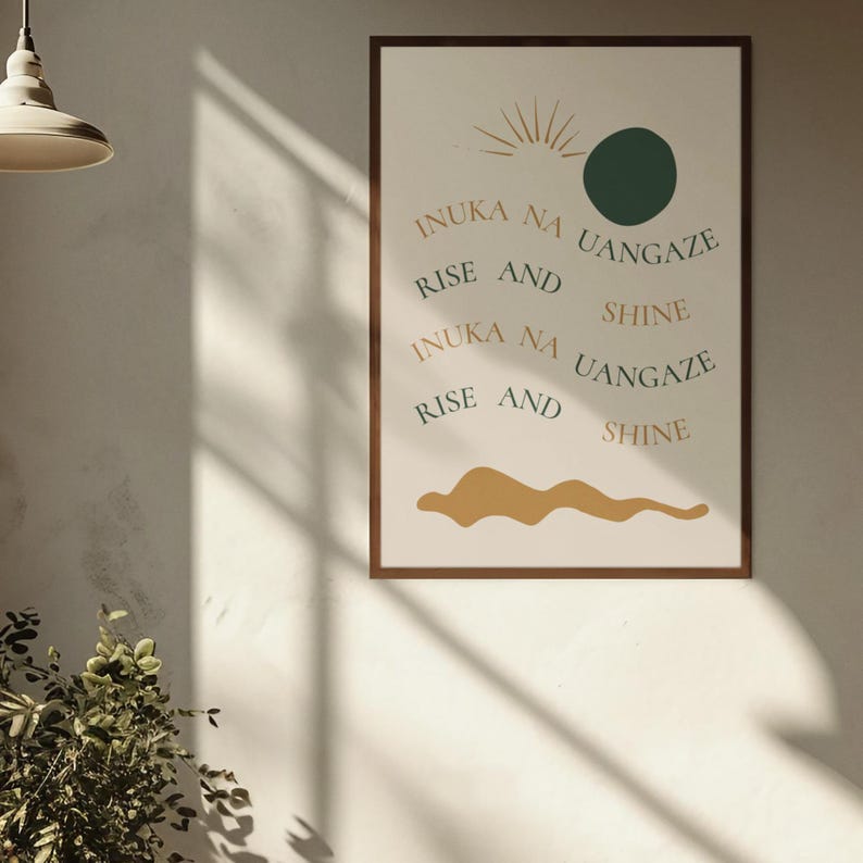 Inuka Na Uangaze- Rise and Shine Poster, Swahili Quote Print, Aesthetic ...
