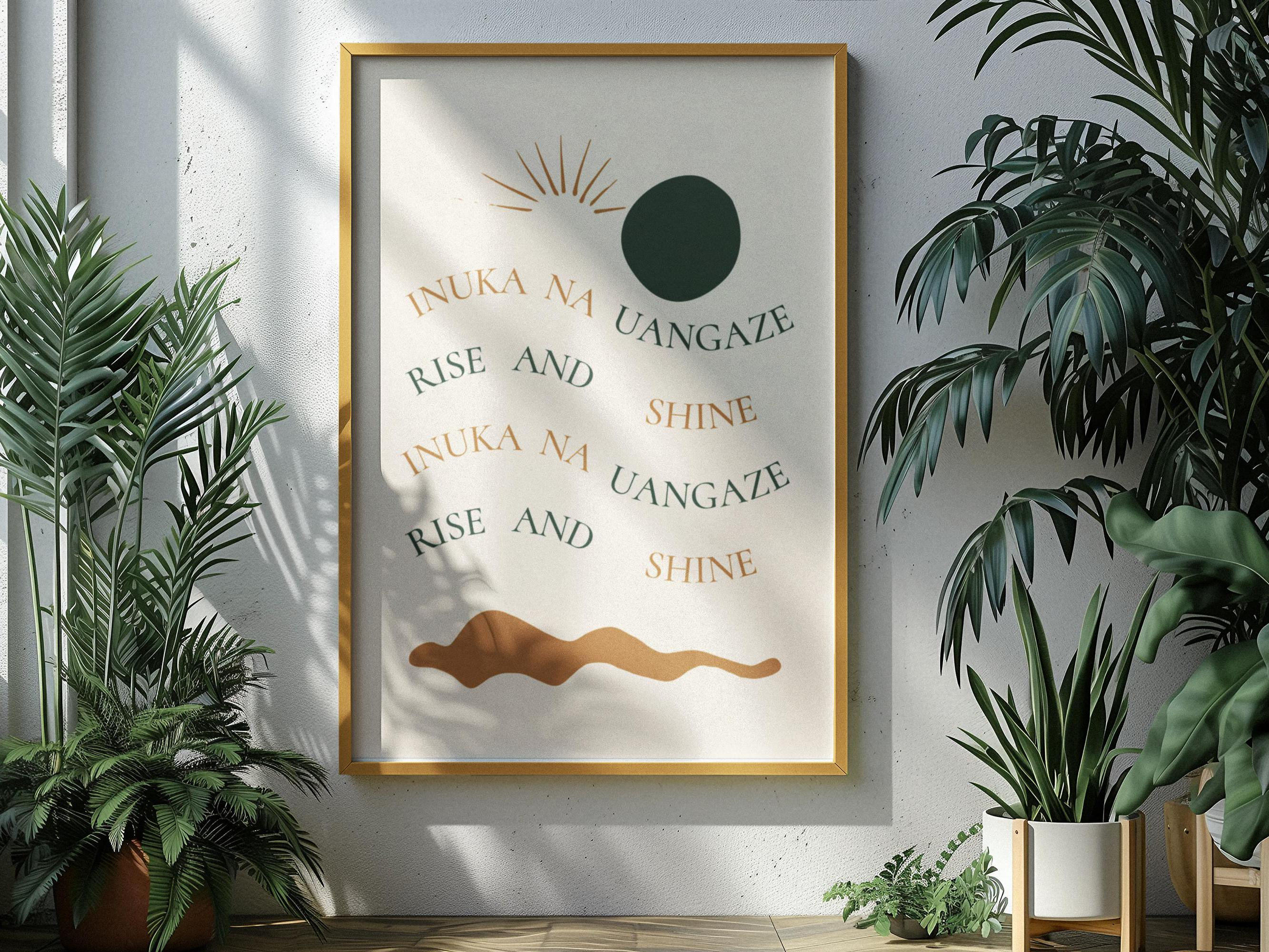 Inuka Na Uangaze- Rise and Shine Poster, Swahili Quote Print, Aesthetic ...
