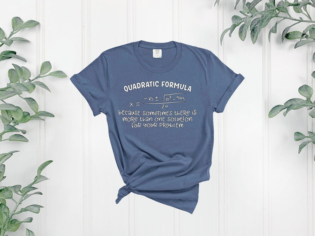 Quadratic Formula Math Teacher Shirt: Inspirational Educator Tee - Etsy