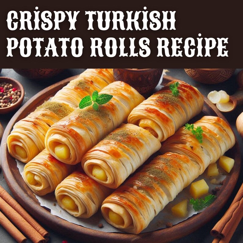 BEST RECIPE Crispy Turkish Potato Rolls Recipe Digital Cookbook | Easy ...