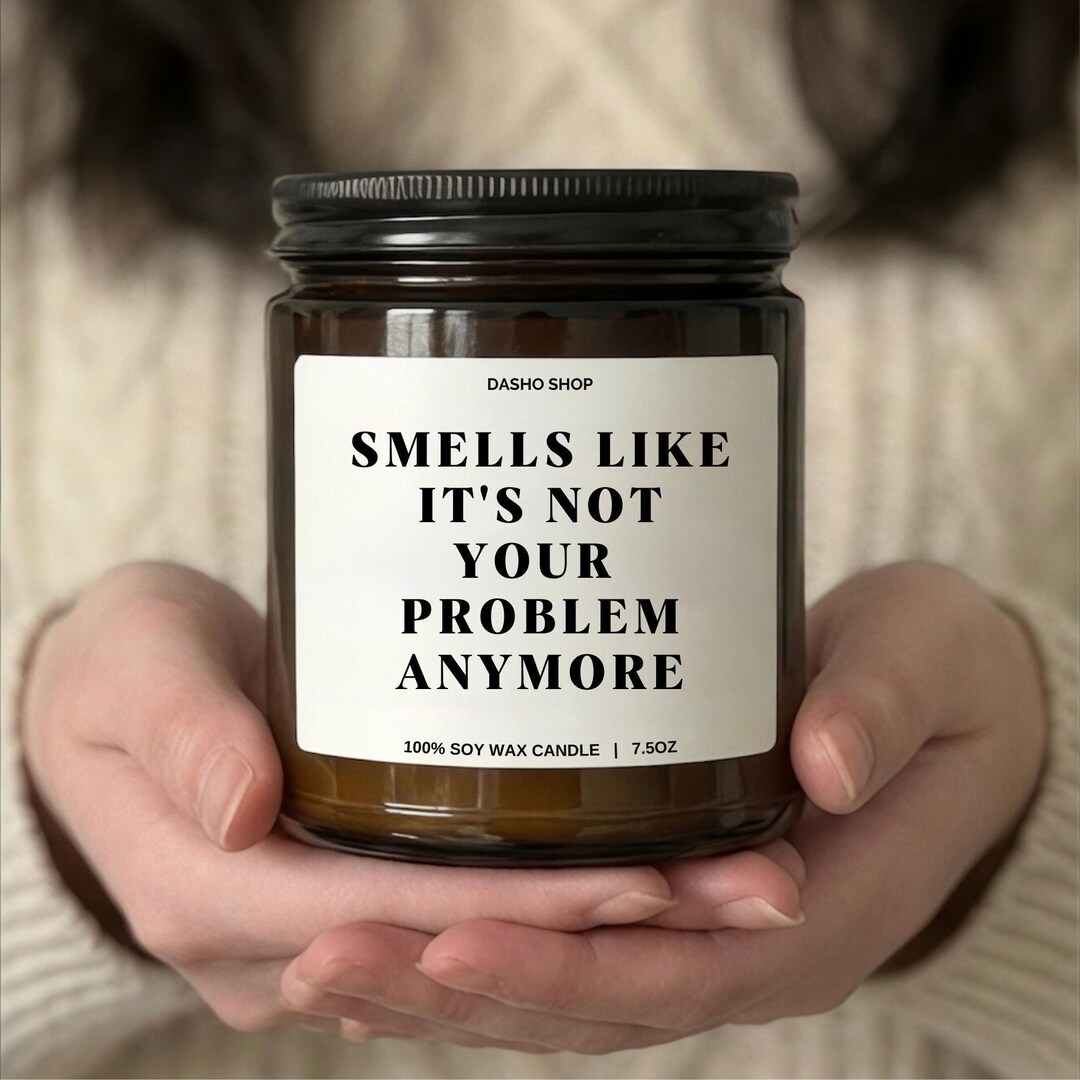 Smells Like Its Not Your Problem Anymore Candle Funny Goodbye Gift ...