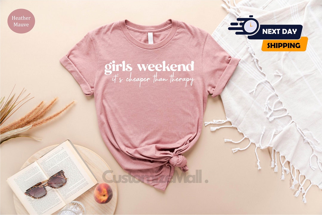 Girls Weekend It's Cheaper Than Therapy Shirt, Girls Trip Shirts, Girls ...