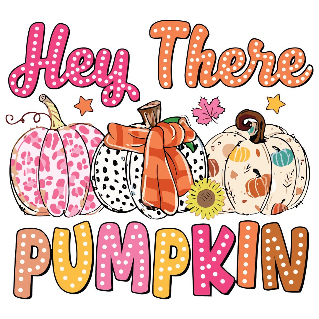 Hey There Pumpkin Png, Fall Png, Its Fall Yall, Fall Shirt Design,tis ...