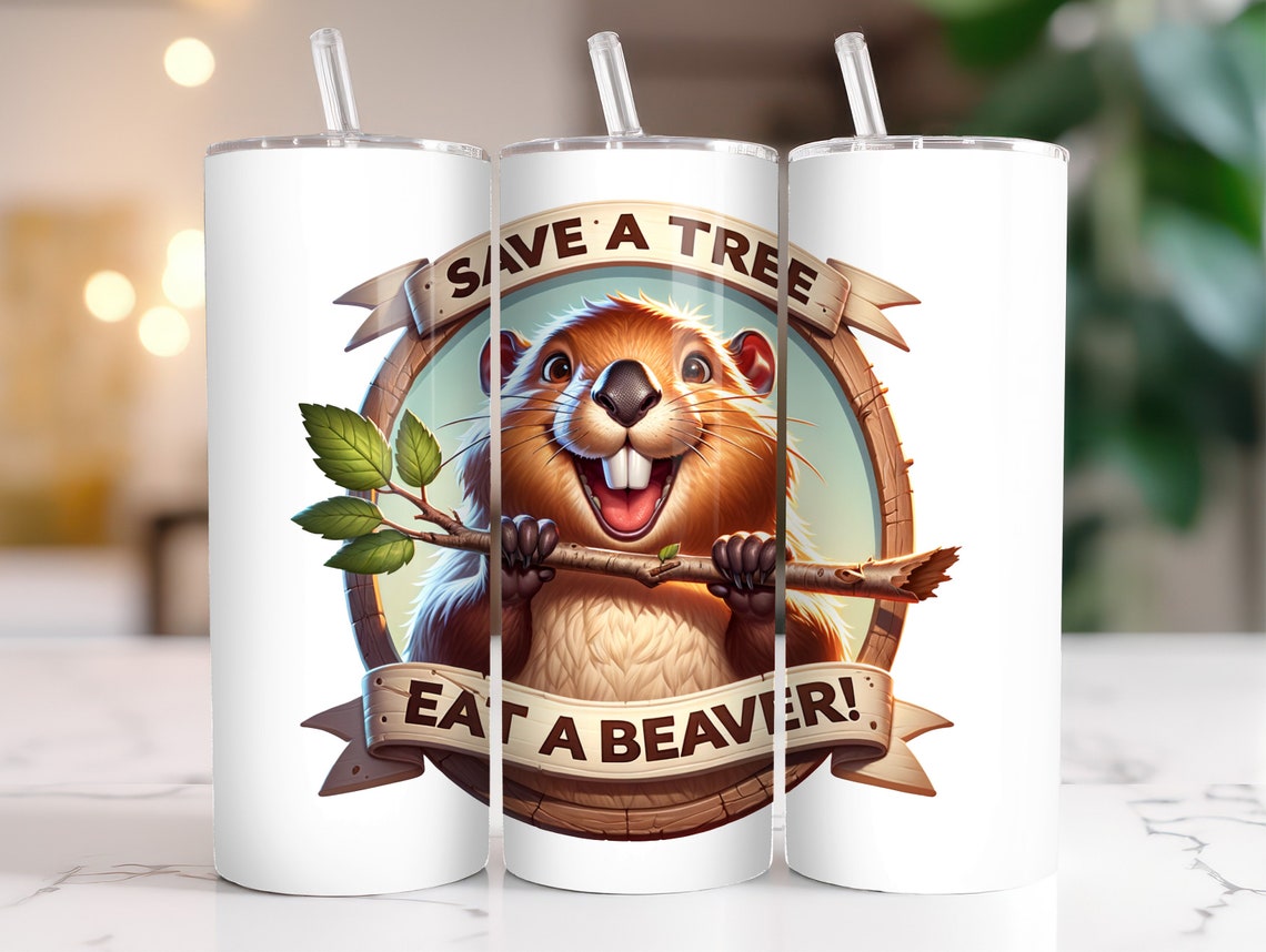 Save A Tree Eat A Beaver PNG, Digital Download Sarcastic Funny Tshirt ...