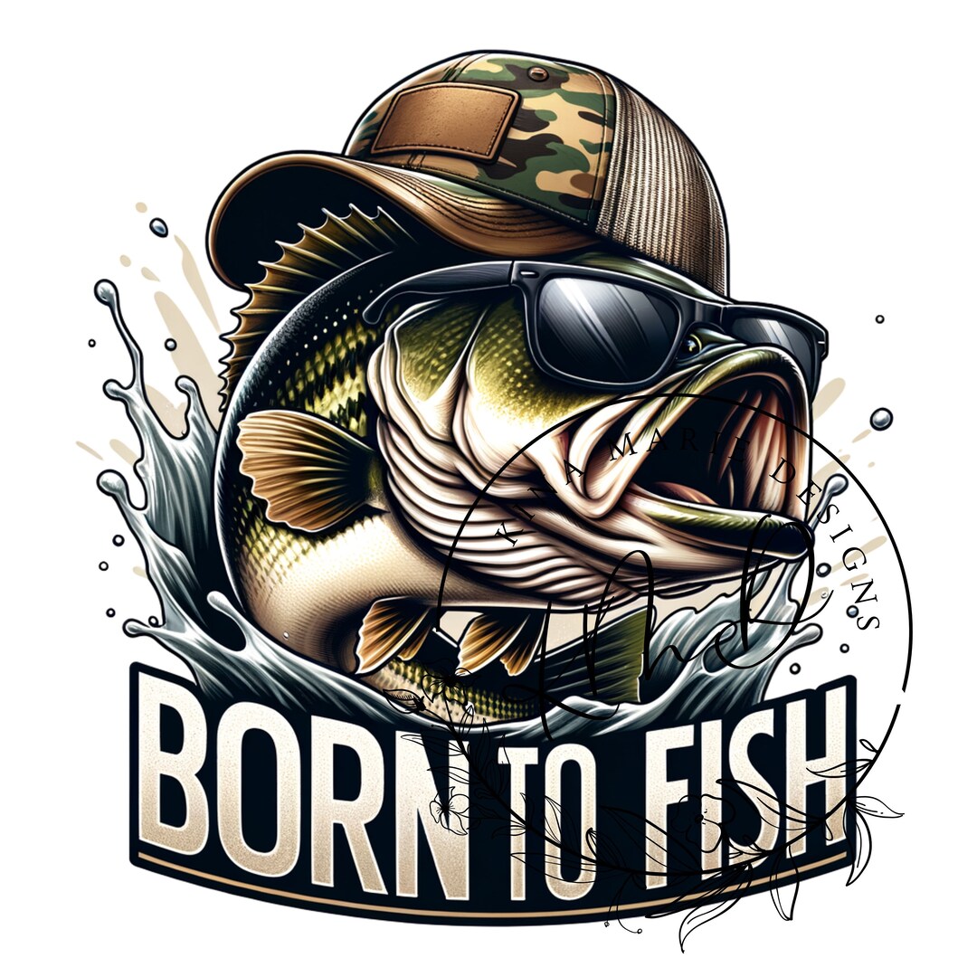 Bass Born to Fish PNG Colorful Fish Fishing Funny Sarcastic Summer ...