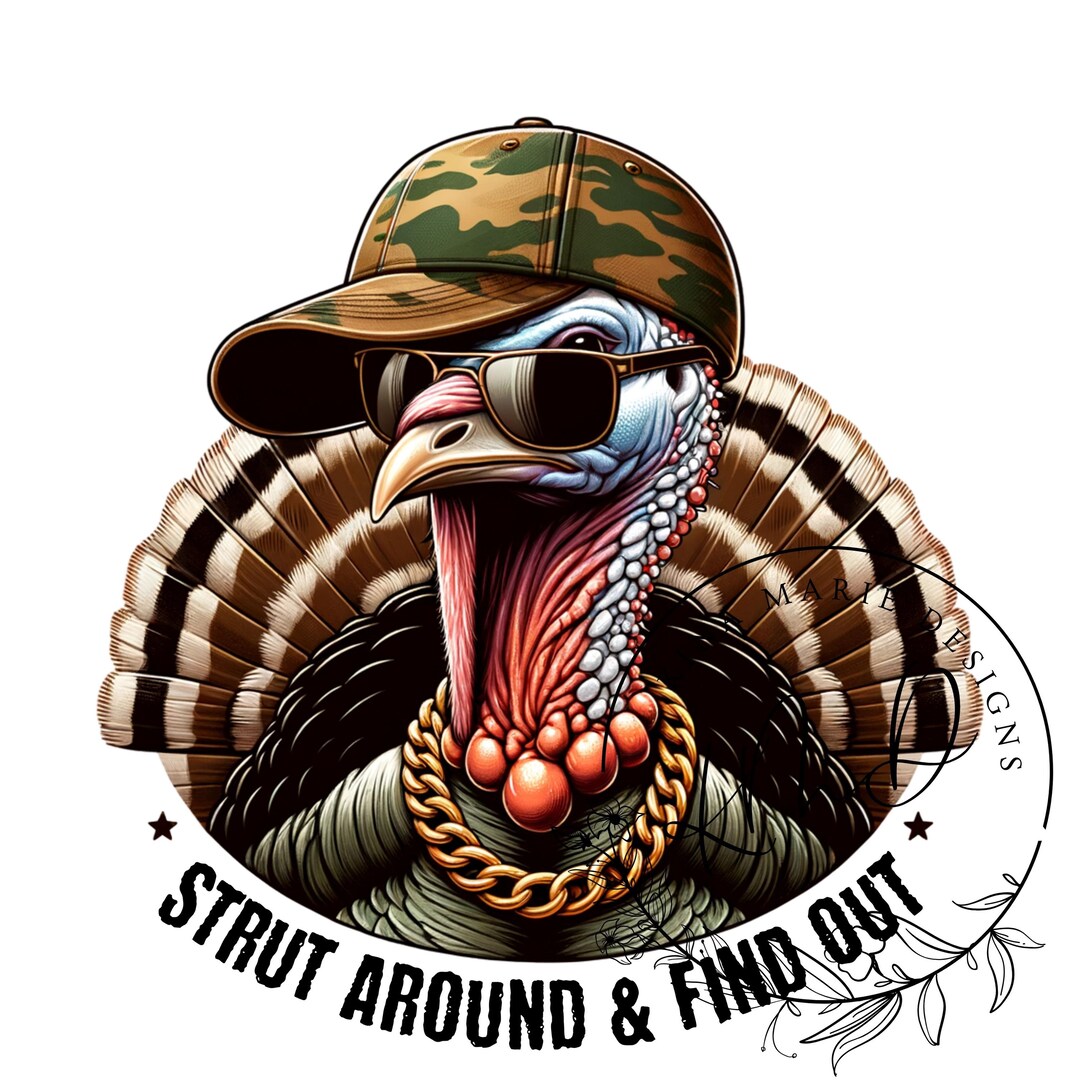 Camo Cap Turkey Hunting PNG Strut Around & Find Out Turkey Funny ...