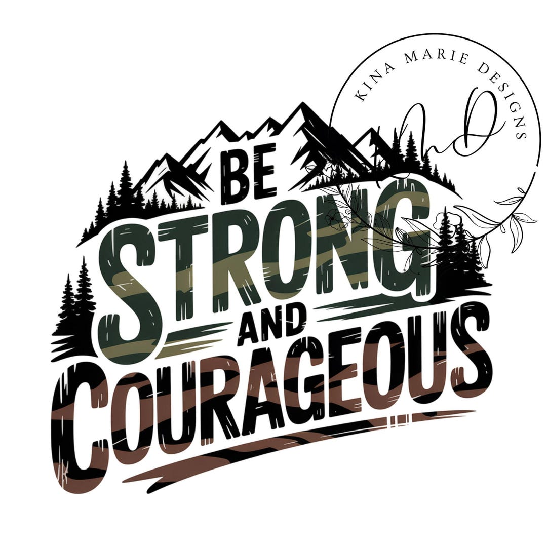Be Strong and Courageous PNG | Christian Camo Scripture Design | Bible ...