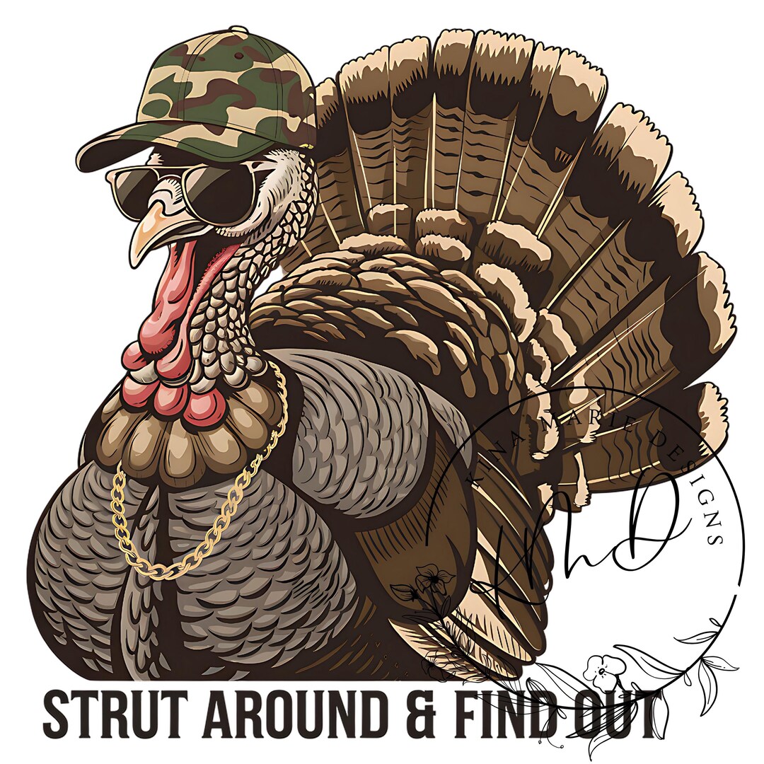 Camo Cap Turkey Hunting PNG Strut Around & Find Out Turkey Funny ...