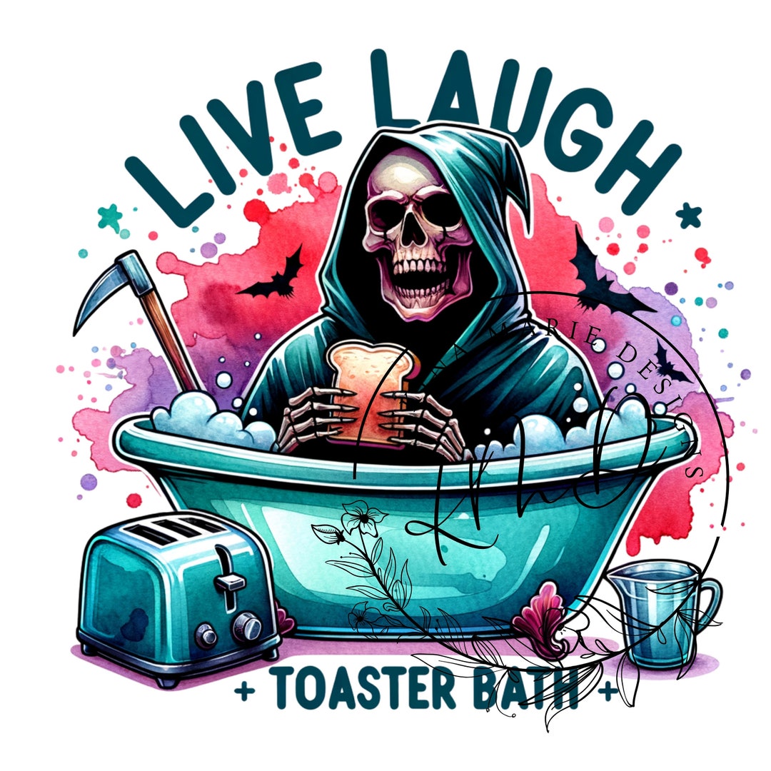 Live Laugh Toaster Bath PNG, Grim Reaper Clipart, Snarky Skeleton ...